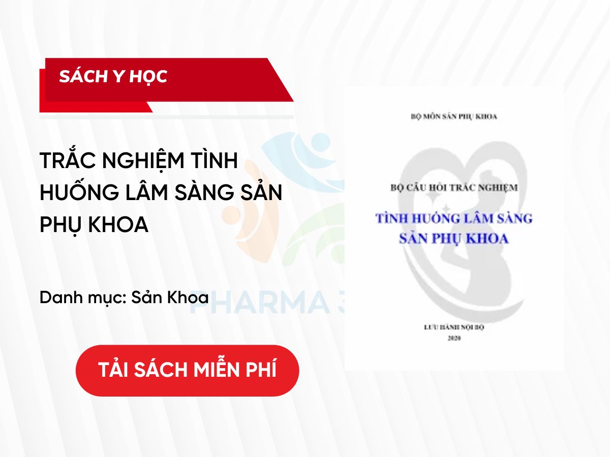 Tải miễn phí PDF Trắc Nghiệm Tình Huống Lâm Sàng Sản Phụ Khoa